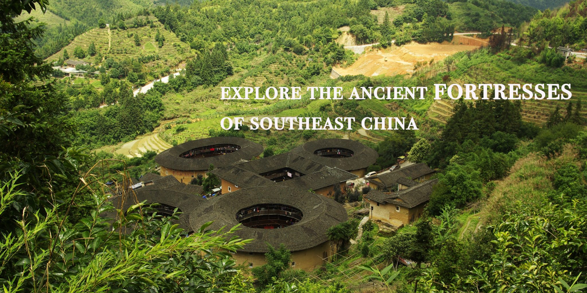 Ancient Fortresses of Southeast China | China & Asia Cultural Travel