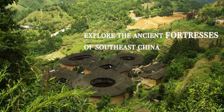 Ancient Fortresses of Southeast China | China & Asia Cultural Travel